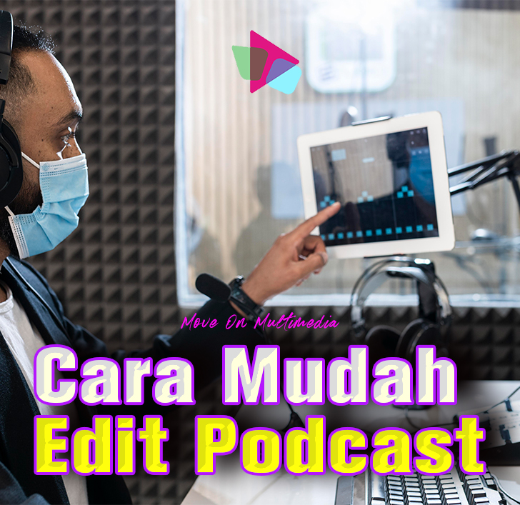 Cara Mudah Mengedit Podcast Agar Lebih Menarik