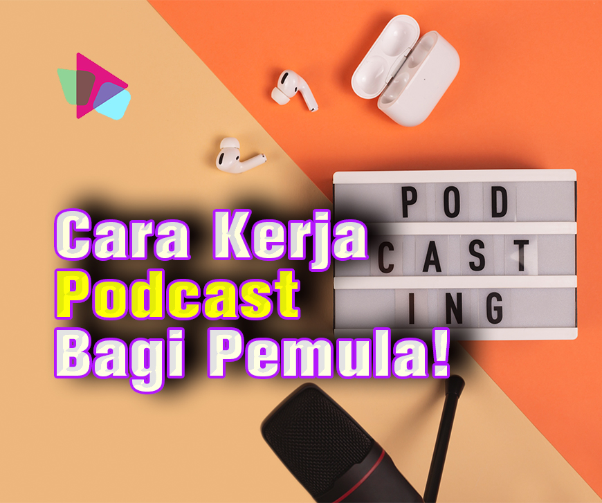 Cara Kerja Podcast: Panduan Lengkap untuk Pemula