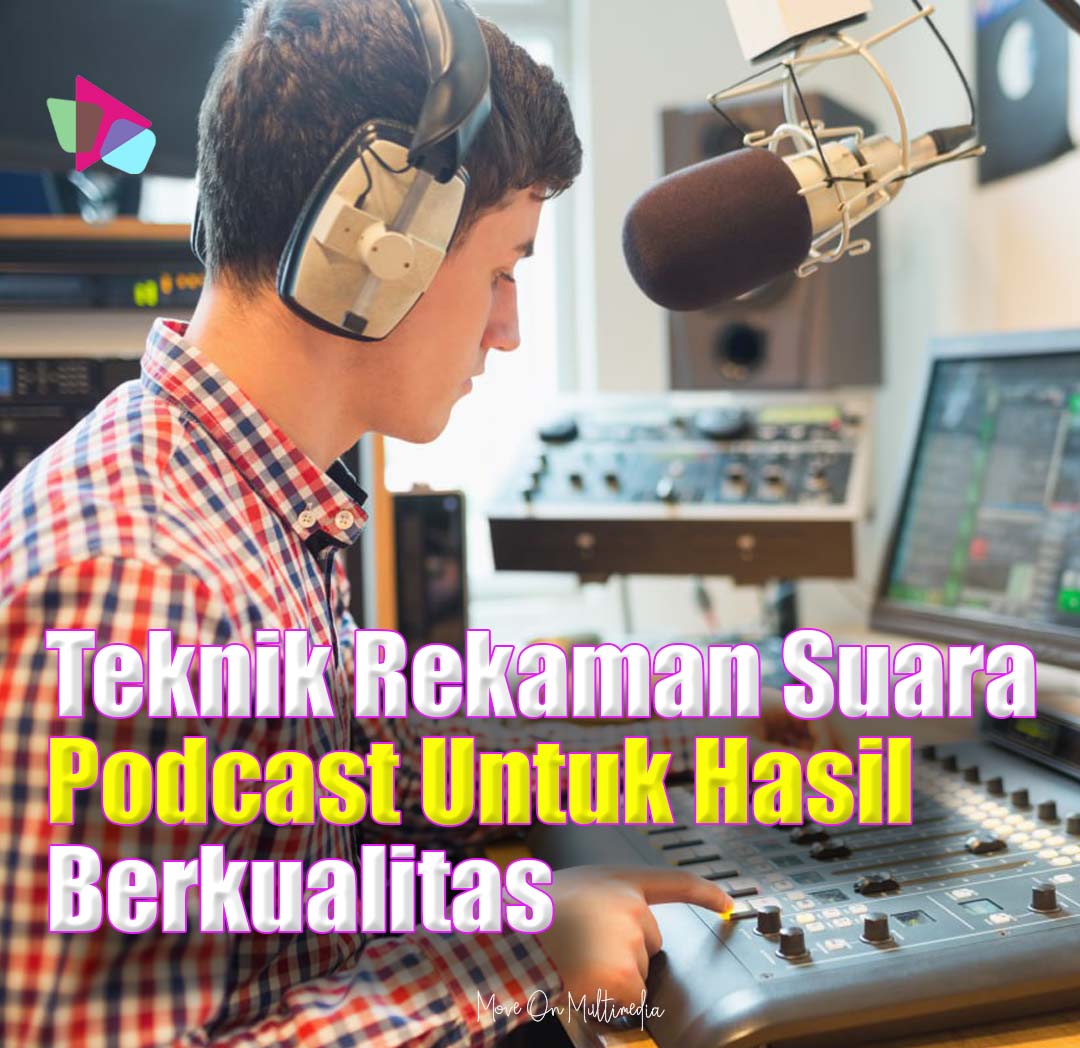 Teknik Perekaman Suara Podcast Berkualitas Tinggi